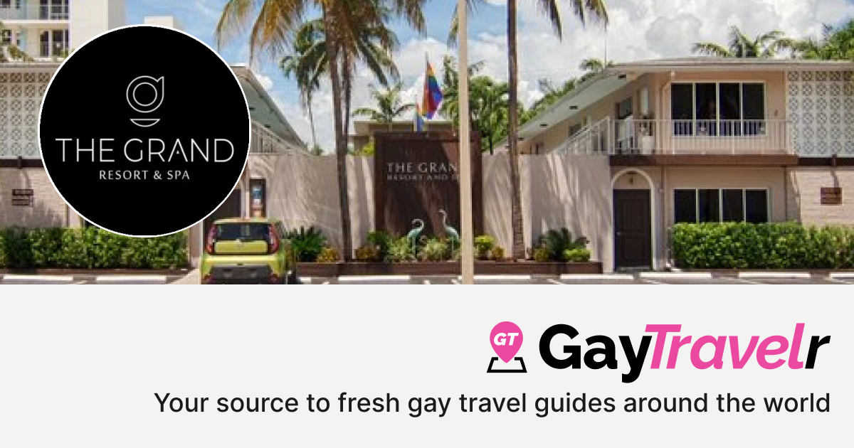 The Grand Resort and Spa in Fort Lauderdale, USA - GayTravelr