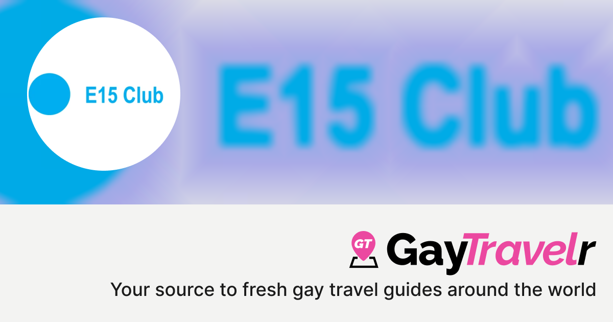E15 Club in London, United Kingdom - GayTravelr