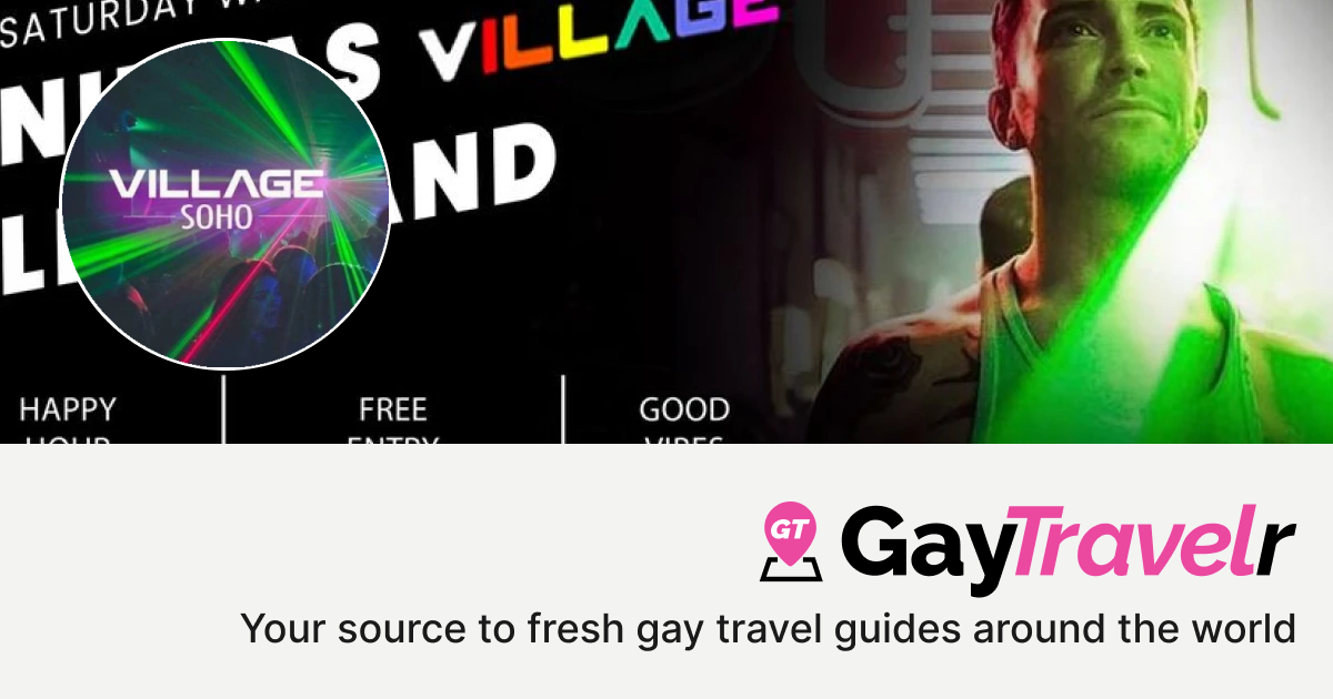 Village Soho in London, United Kingdom - GayTravelr