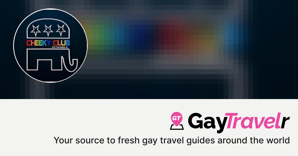 Cheeky Club in Istanbul, Turkey - GayTravelr