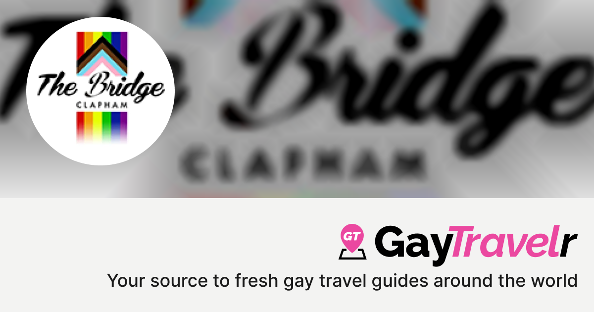 The Bridge Clapham in London, United Kingdom - GayTravelr