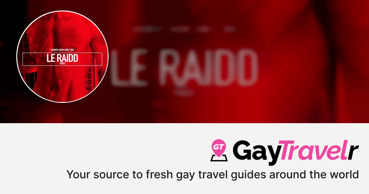 Le Raidd Paris in Paris, France - GayTravelr