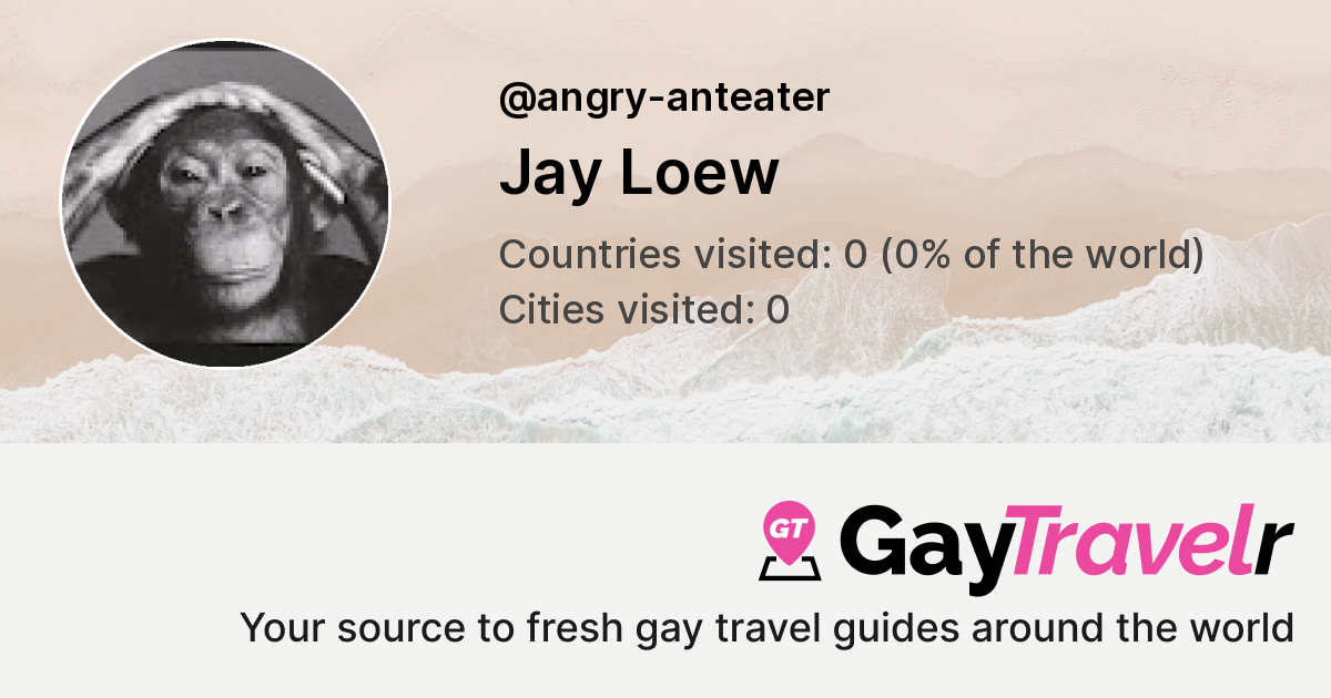 @angry-anteater - Jay Loew - GayTravelr - GayTravelr