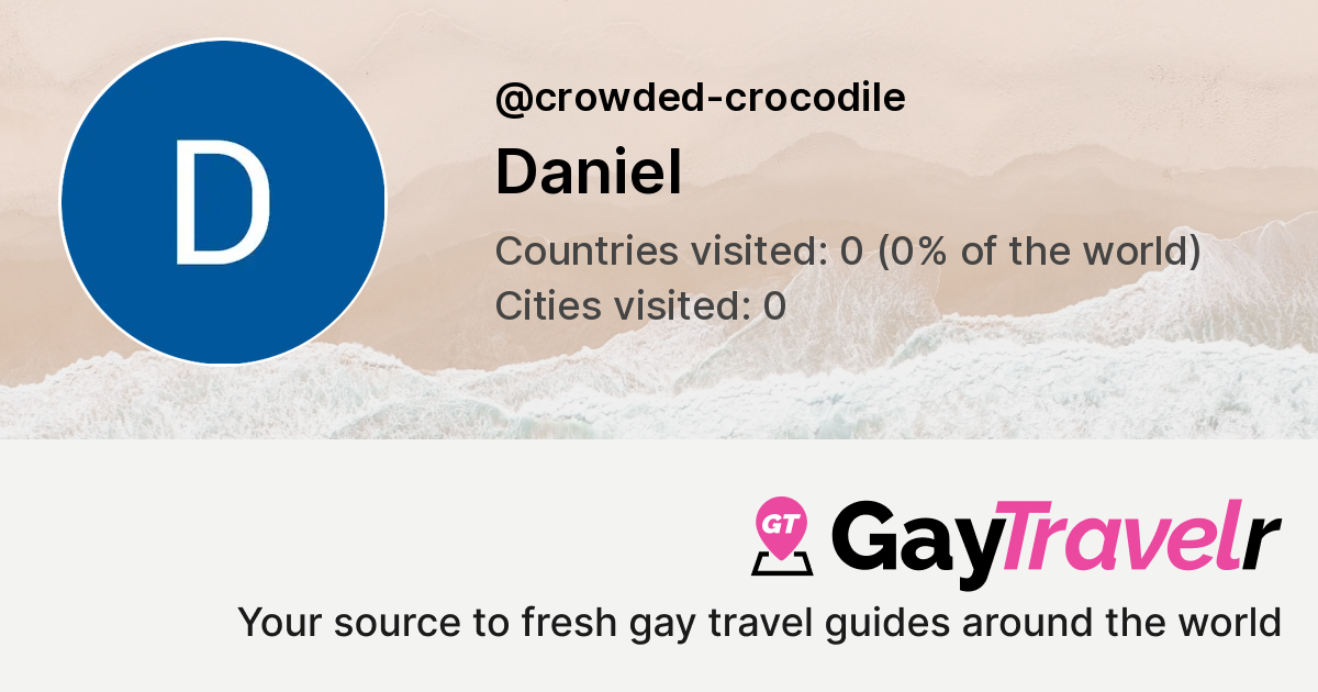 @crowded-crocodile - Daniel - GayTravelr - GayTravelr