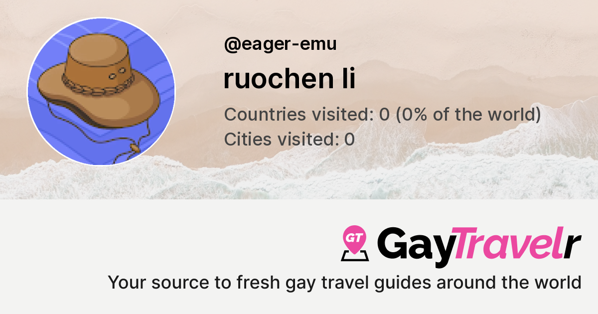 @eager-emu - ruochen li - GayTravelr - GayTravelr