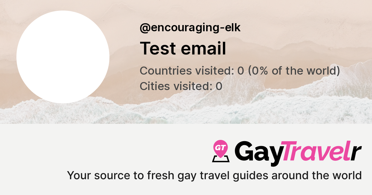 @encouraging-elk - Test email - GayTravelr - GayTravelr
