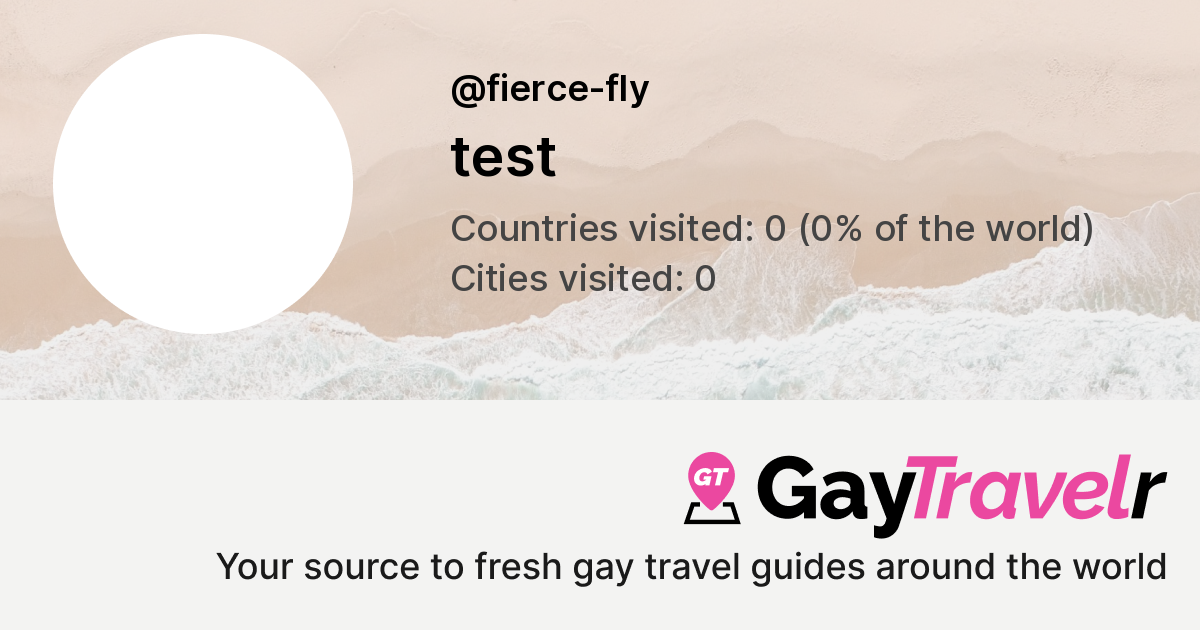 @fierce-fly - test - GayTravelr - GayTravelr