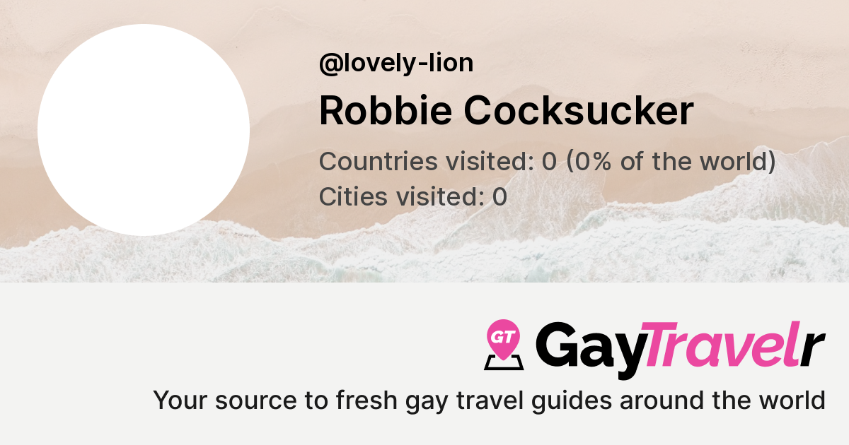 @lovely-lion - Robbie Cocksucker - GayTravelr - GayTravelr